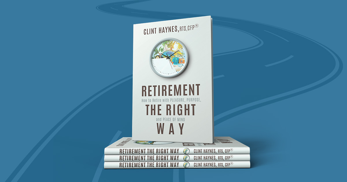 Retirement the Right Way Book by Clint Haynes, CFP